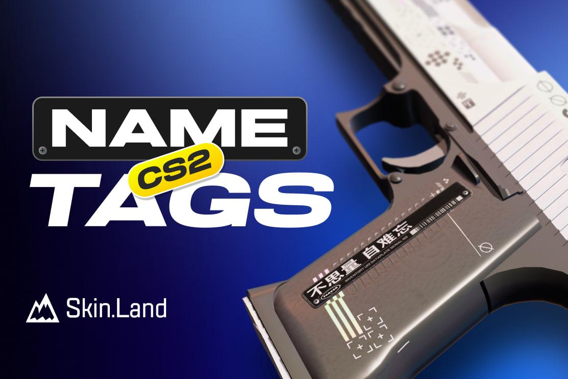 CS2 Name Tags Explained