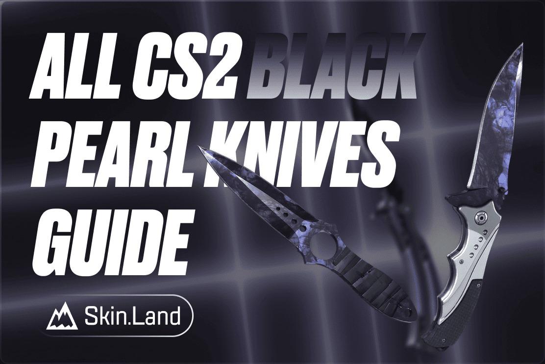 Black Pearl CS2 Knives Pattern and Price Guide in 2025